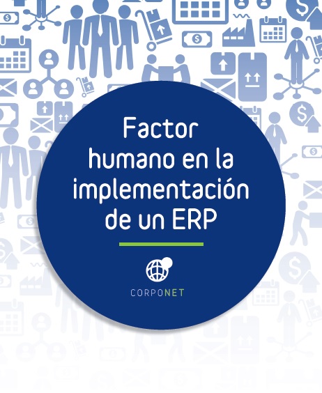Factor Humano en la implementación de un ERP - Corponet
